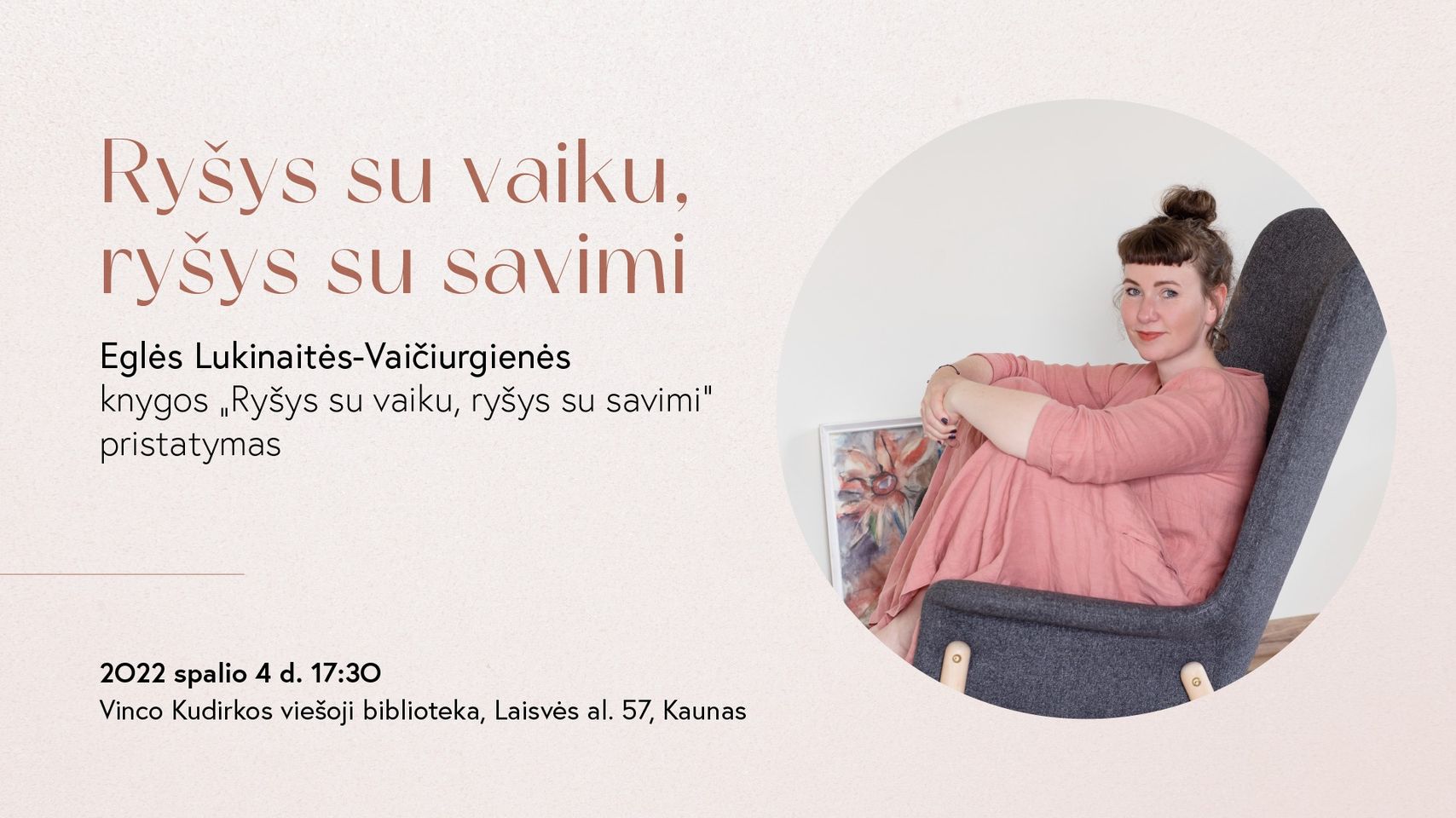 Eglės Lukinaitės-Vaičiurgienės knygos „Ryšys su vaiku, ryšys su savimi“ pristatymas - Lietuvos ...